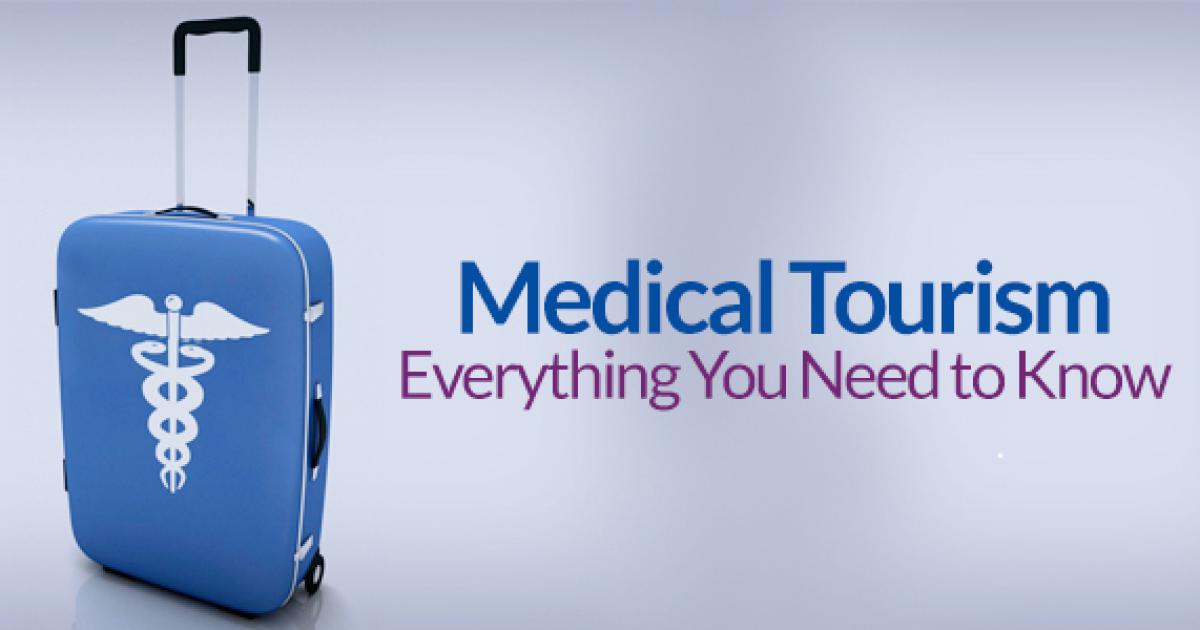 Medical Tourism - Everything You Need to Know